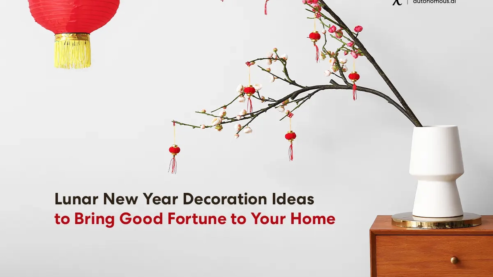 Lunar New Year Decoration Ideas to Bring Good Fortune